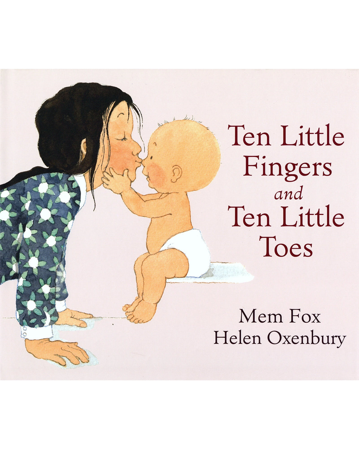10 Little Fingers 10 Little Toes Hardback Book by Mem Fox — Kidstuff